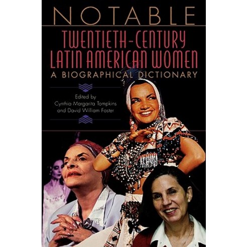 Notable Twentieth-Century Latin American Women: A Biographical ...