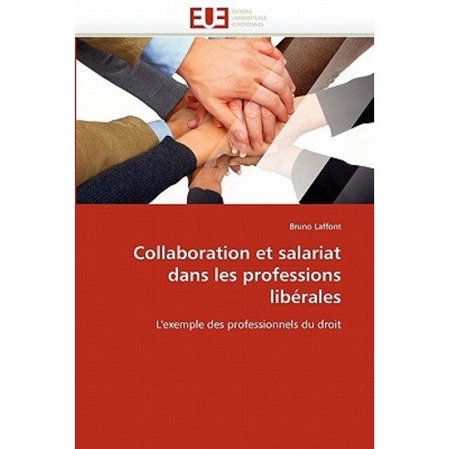 Collaboration Et Salariat Dans Les Professions Liberales = Collaboration Et Sal