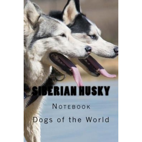 Siberian Husky Notebook: Notebook with 150 Lined Pages Paperback ...