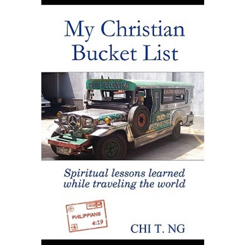 My Christian Bucket List: Spiritual Lessons Learned While Traveling the ...