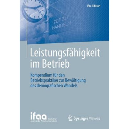 Leistungsfahigkeit Im Betrieb: Kompendium Fur Den Betriebspraktiker Zur ...