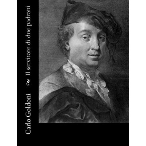 Il Servitore Di Due Padroni Paperback, Createspace Independent ...