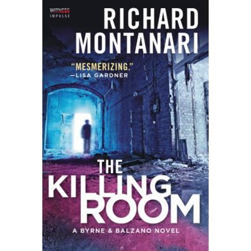 The Killing Room: A Balzano & Byrne Novel Paperback, Witness Impulse ...