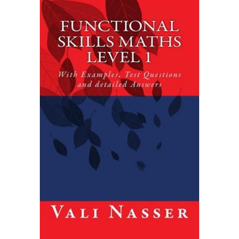 Functional Skills Maths Level 1: With Examples Test Questions and ...