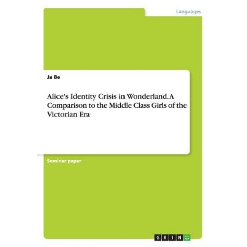 Alice''s Identity Crisis in Wonderland. a Comparison to the Middle ...