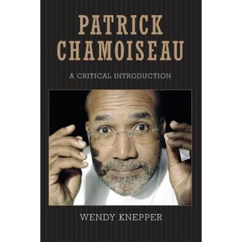 Patrick Chamoiseau: A Critical Introduction Paperback, University Press ...