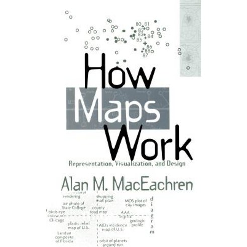 How Maps Work: Representation Visualization and Design Hardcover ...