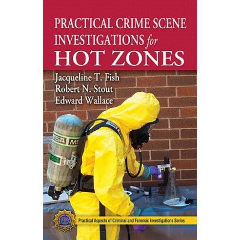 Practical Crime Scene Investigations for Hot Zones Hardcover, CRC Press ...