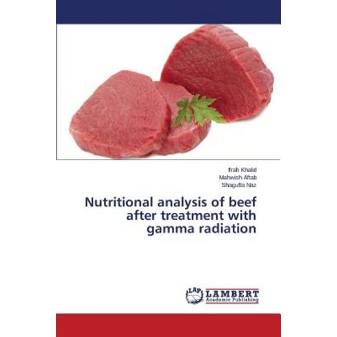 Nutritional Analysis of Beef After Treatment with Gamma Radiation ...