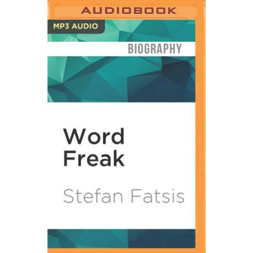 Word Freak: Heartbreak Triumph Genius and Obsession in the World of ...