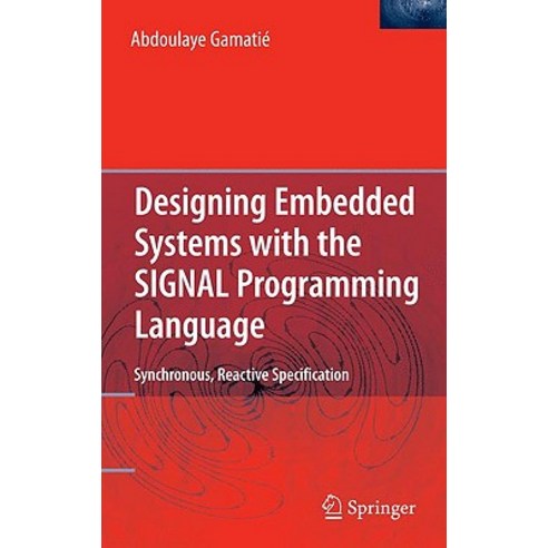 Designing Embedded Systems with the SIGNAL Programming Language: Synchronous Re