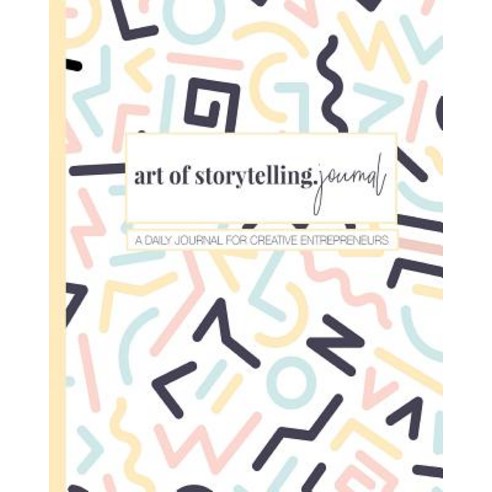 Art of Storytelling Journal: A Journal for Creative Entrepreneurs ...