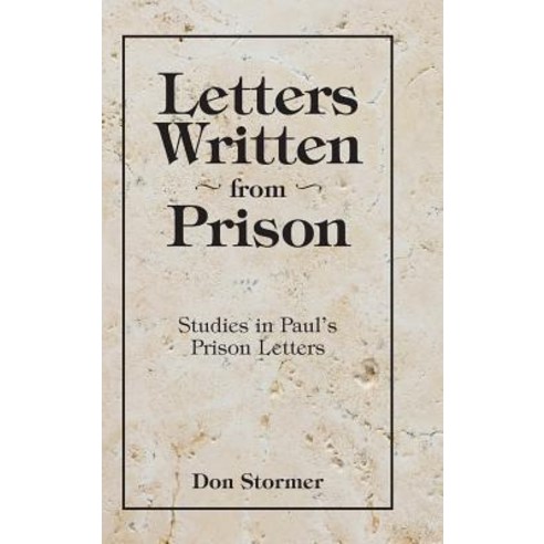 Letters Written from Prison: Studies in Paul''s Prison Letters ...