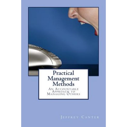 Practical Management Methods: An Accountable Approach to Managing ...