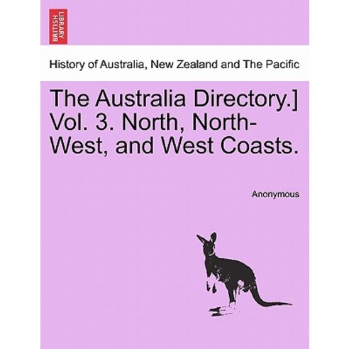 The Australia Directory.] Vol. 3. North North-West and West Coasts ...