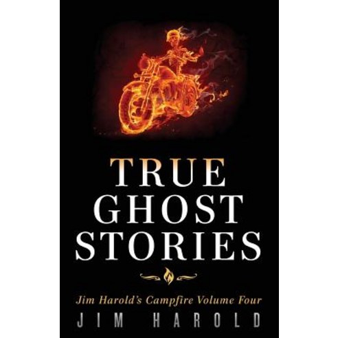 True Ghost Stories: Jim Harold''s Campfire 4 Paperback, Jim Harold ...