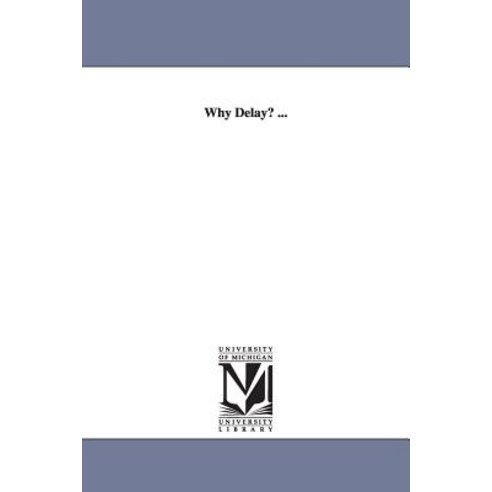 Why Delay? ... Paperback, University of Michigan Library - 가격 변동 추적 그래프 ...