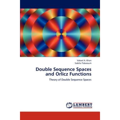 Double Sequence Spaces and Orlicz Functions Paperback, LAP Lambert Academic Pub