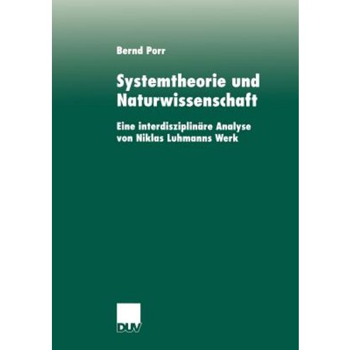 Systemtheorie Und Naturwissenschaft: Eine Interdisziplinare Analyse Von ...
