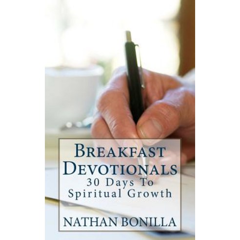 Breakfast Devotionals: 30 Days to Spiritual Growth Paperback ...