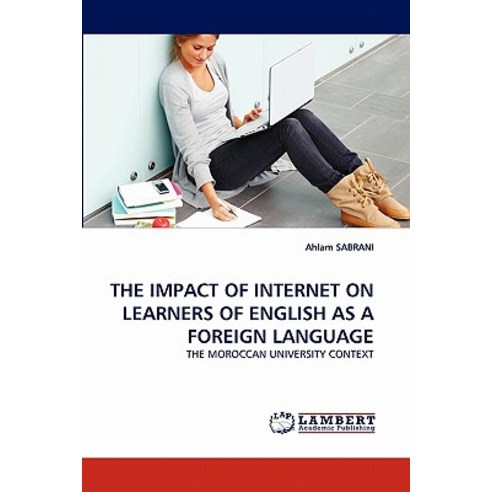 The Impact of Internet on Learners of English as a Foreign Language ...
