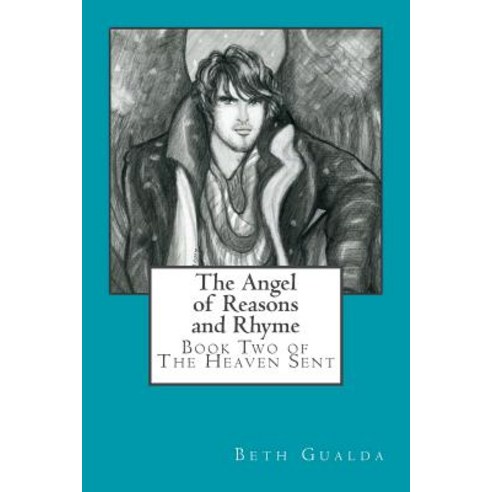 The Angel of Reasons and Rhyme: The Heaven Sent Book Two Paperback ...