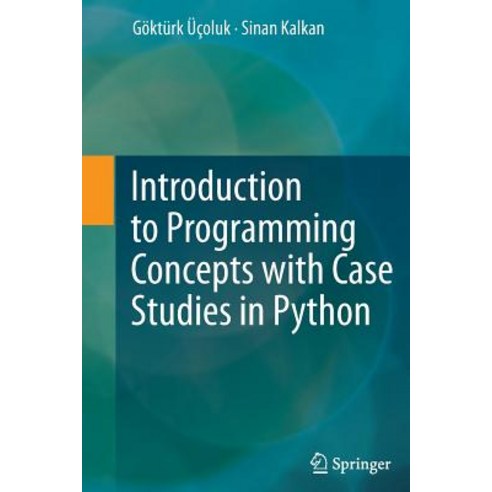 Introduction to Programming Concepts with Case Studies in Python Paperback, Spr