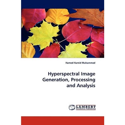 Hyperspectral Image Generation Processing and Analysis Paperback, LAP Lambert A
