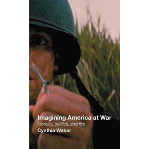 Imagining America at War: Morality Politics and Film Hardcover ...