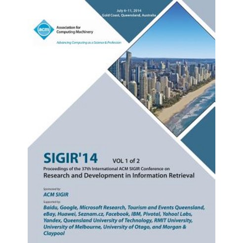 Sigir 14 V1 37th Annual ACM Sigir Conference on Information Retrieval Paperback