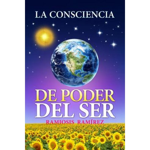 La Consciencia de Poder del Ser Paperback, Createspace Independent ...