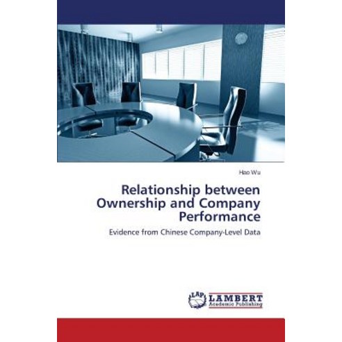 Relationship Between Ownership and Company Performance Paperback, LAP Lambert Academic ...