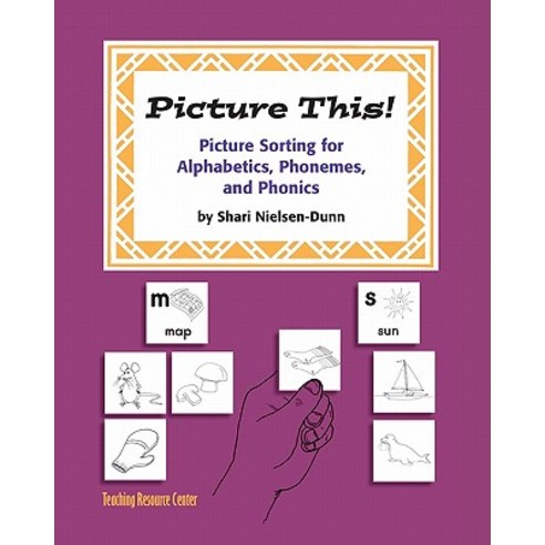 Picture This!: Picture Sorting for Alphabetics Phonemes & Phonics ...