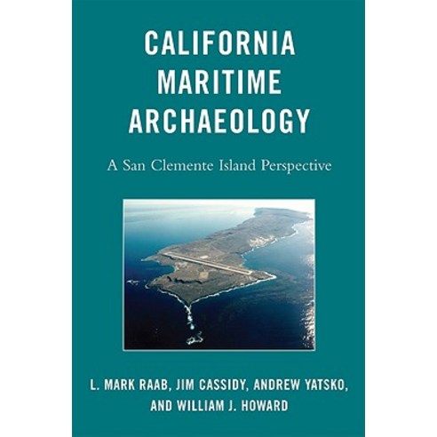California Maritime Archaeology: A San Clemente Island Perspective ...