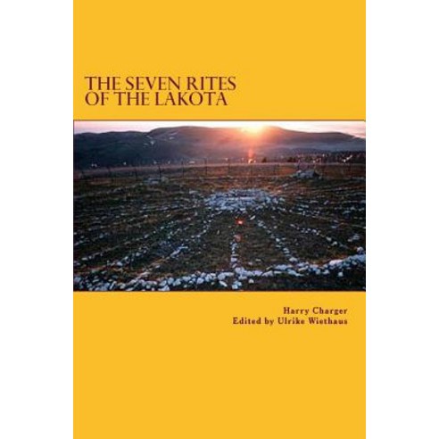 The Seven Rites of the Lakota Paperback, Createspace Independent ...
