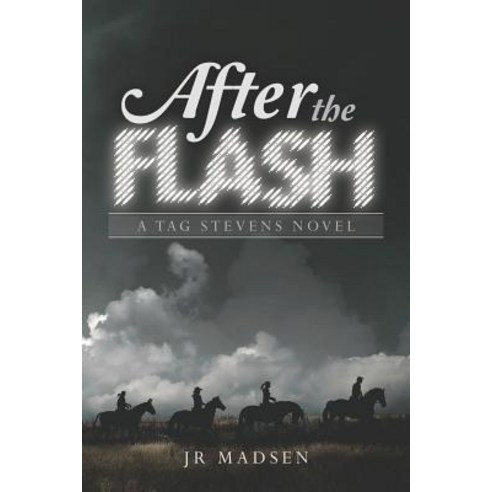 After the Flash: A Tag Stevens Novel Paperback, Createspace Independent ...