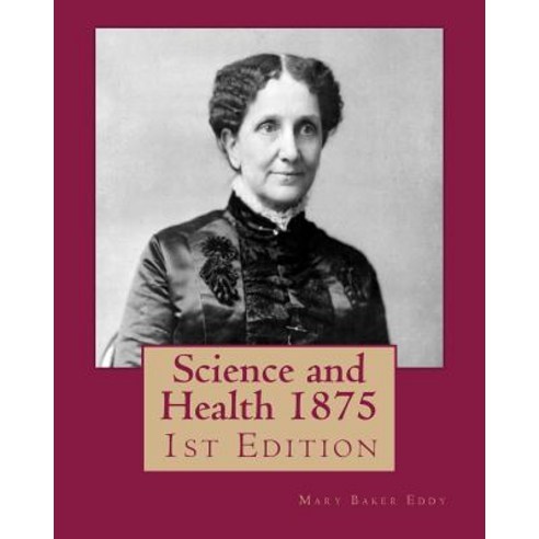Science and Health 1875: 1st Edition Paperback, Createspace Independent ...