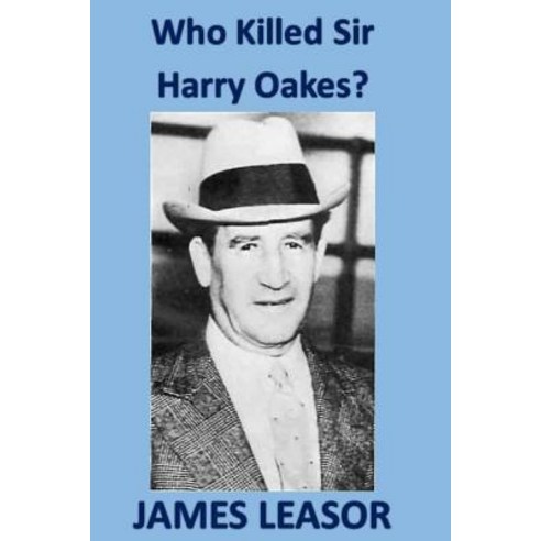 Who Killed Sir Harry Oakes? Paperback, Createspace Independent ...