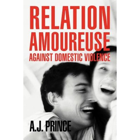 Relation Amoureuse: Against Domestic Violence Paperback, Authorhouse - 가격 변동 추적