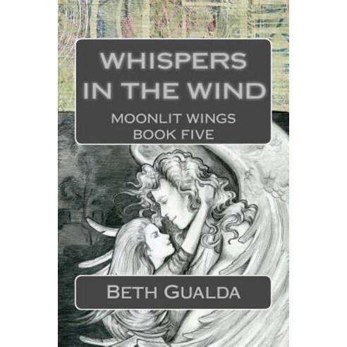 Whispers in the Wind: Moonlit Wings Book Five Paperback, Createspace ...