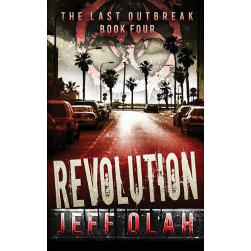The Last Outbreak - Revolution - Book 4 (a Post-Apocalyptic Thriller ...