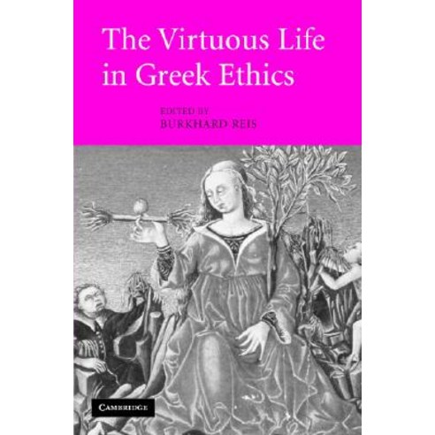 The Virtuous Life in Greek Ethics Hardcover, Cambridge University Press ...