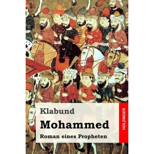Mohammed: Roman Eines Propheten Paperback, Createspace Independent ...