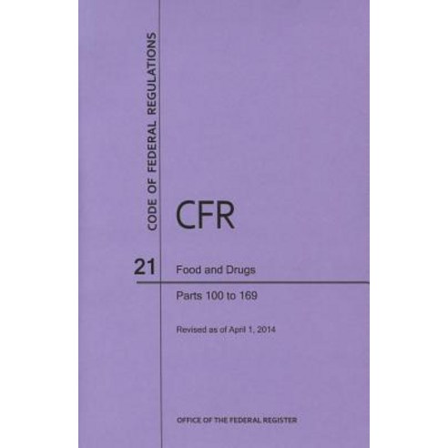 Code of Federal Regulations Title 21 Food and Drugs PT. 100-169 Revised ...