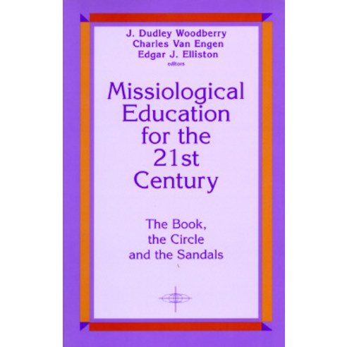 Missiological Education for the 21st Century: The Book the Circle and ...