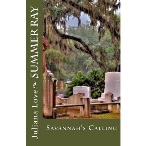 Summer Ray - Savannah''s Calling Paperback, Createspace Independent ...