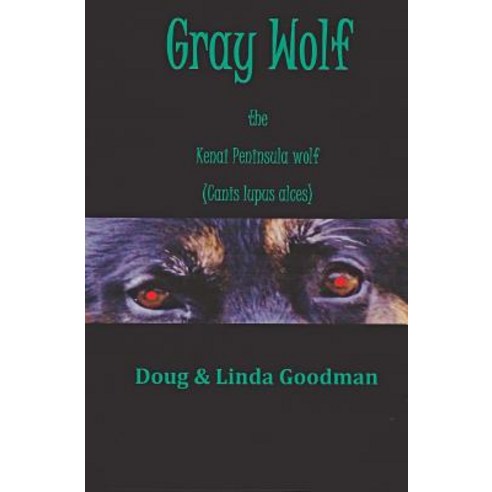 Gray Wolf the Kenai Peninsula Wolf (Canis Lupus Alces) Paperback ...