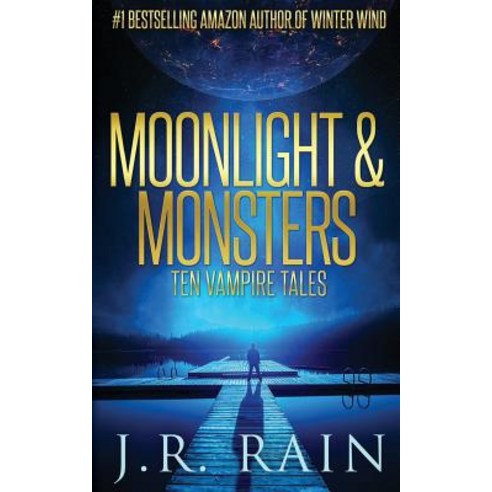 Moonlight & Monsters: Ten Vampire Tales Paperback, Createspace ...