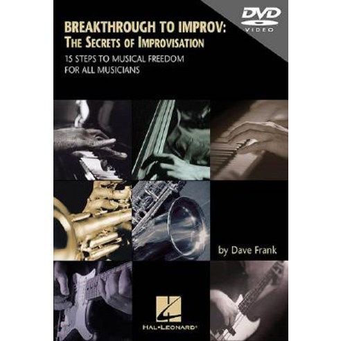Breakthrough to Improv: The Secrets of Improvisation: 15 Steps to Musical Freed