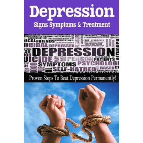 Depression - Signs Symptoms & Treatment: You Can Break Free from ...